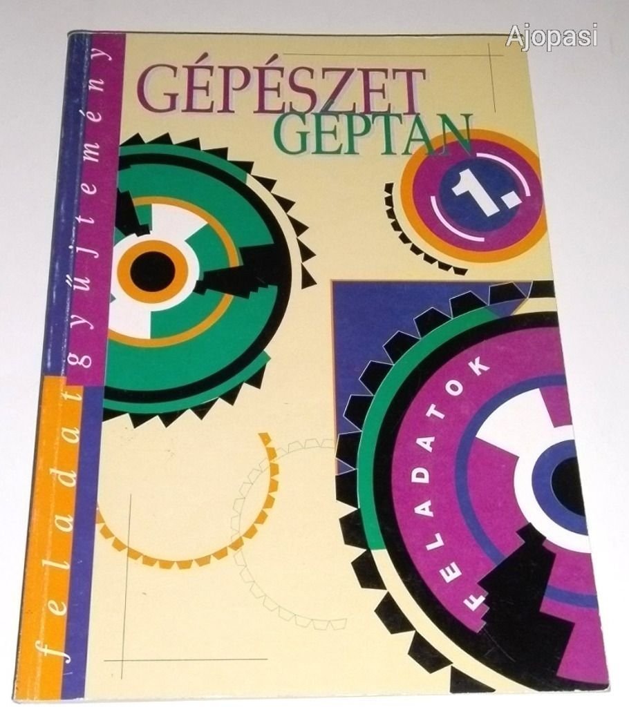 Gépészet géptan feladatgyűjtemény 1. rész - retró könyv ...
