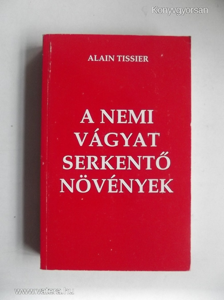 Alain Tissier: A nemi vágyat serkentő növények (*712) (meghosszabbítva ...