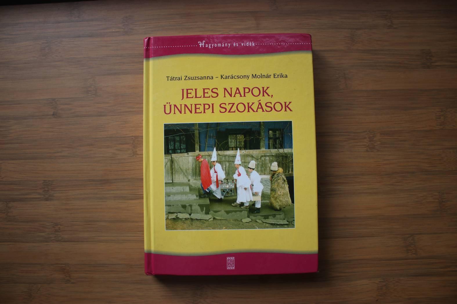 Karácsony Molnár Erika Tátrai Zsuzsanna Jeles napok, ünnepi szokások
