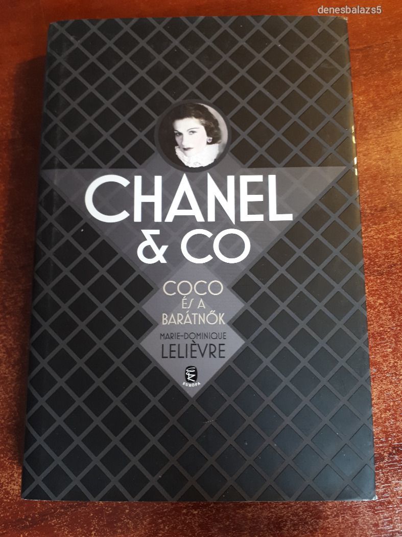 Marie-Dominique Leliévre: Chanel & Co - Coco és a barátnők ...
