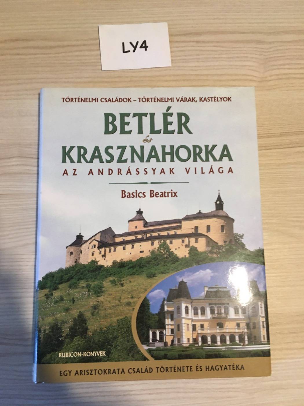 LY4 Basics Beatrix - Betlér és Krasznahorka / Az Andrássyak világa