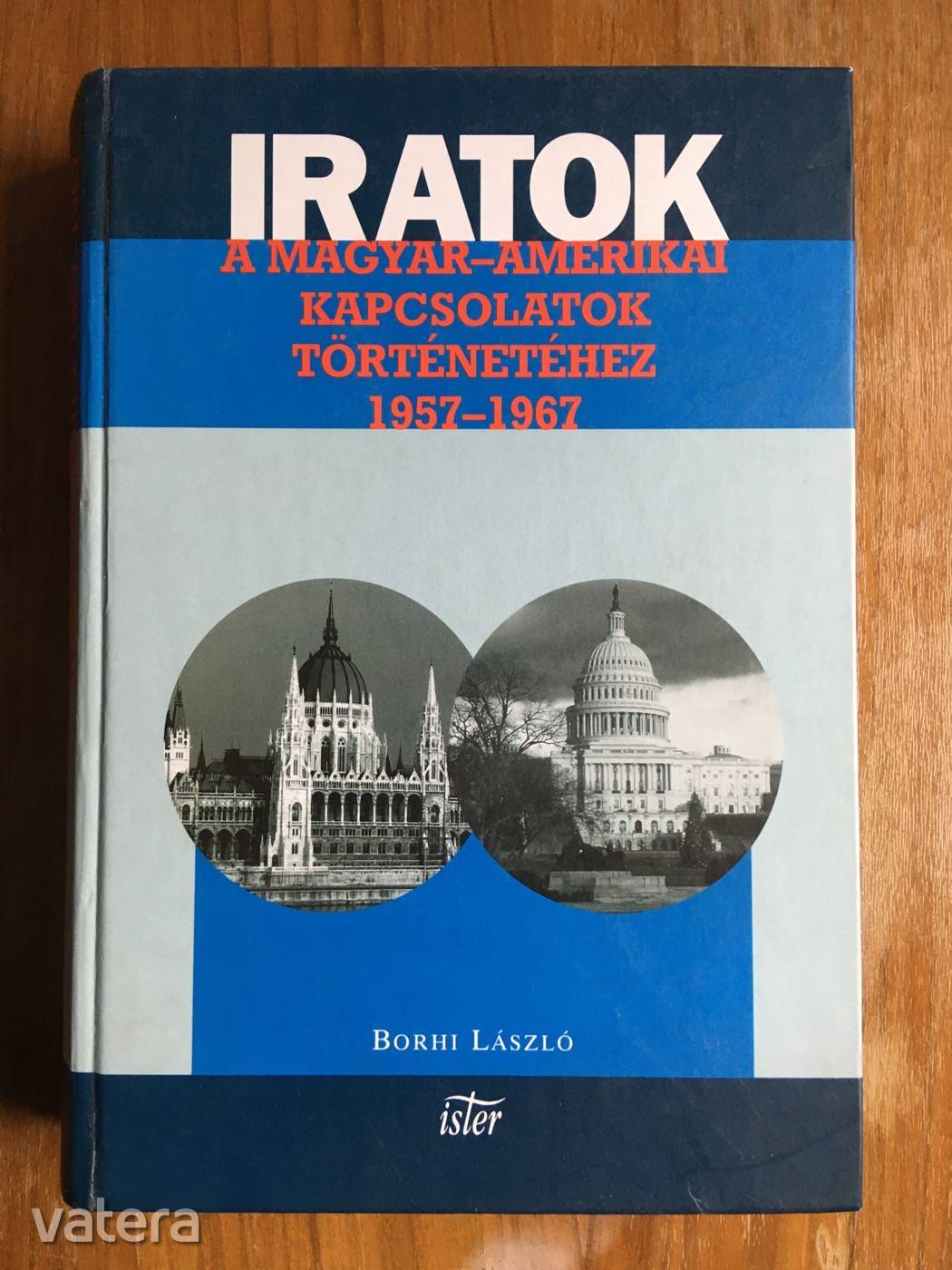 Borhi László: Iratok a magyar-amerikai kapcsolatok történetéhez 1957-1967