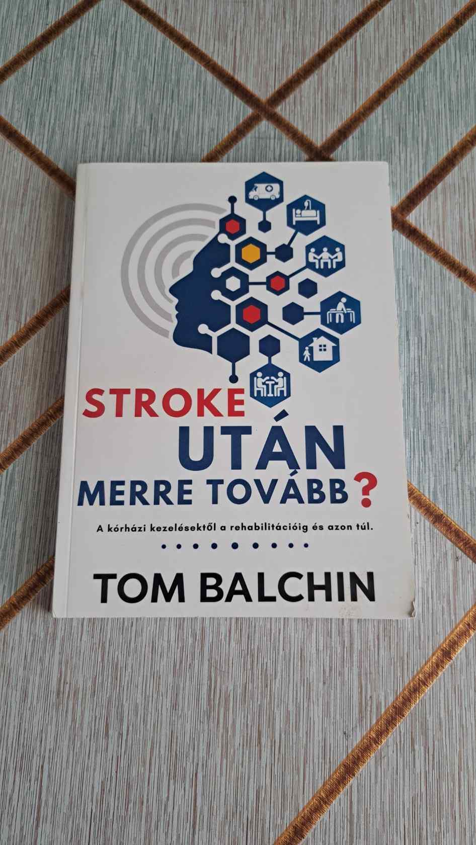 Tom Balchin Stroke után,merre tovább ? - A kórházi kezelésektől ! SOK ...