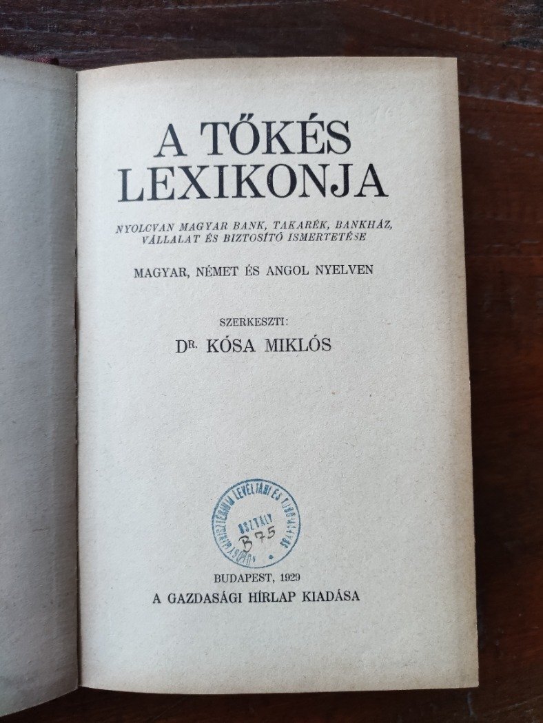 A TŐKÉS LEXIKONJA, DR. KÓSA MIKLÓS (SZERK.), 1929, 80 MAGYAR BANK ...