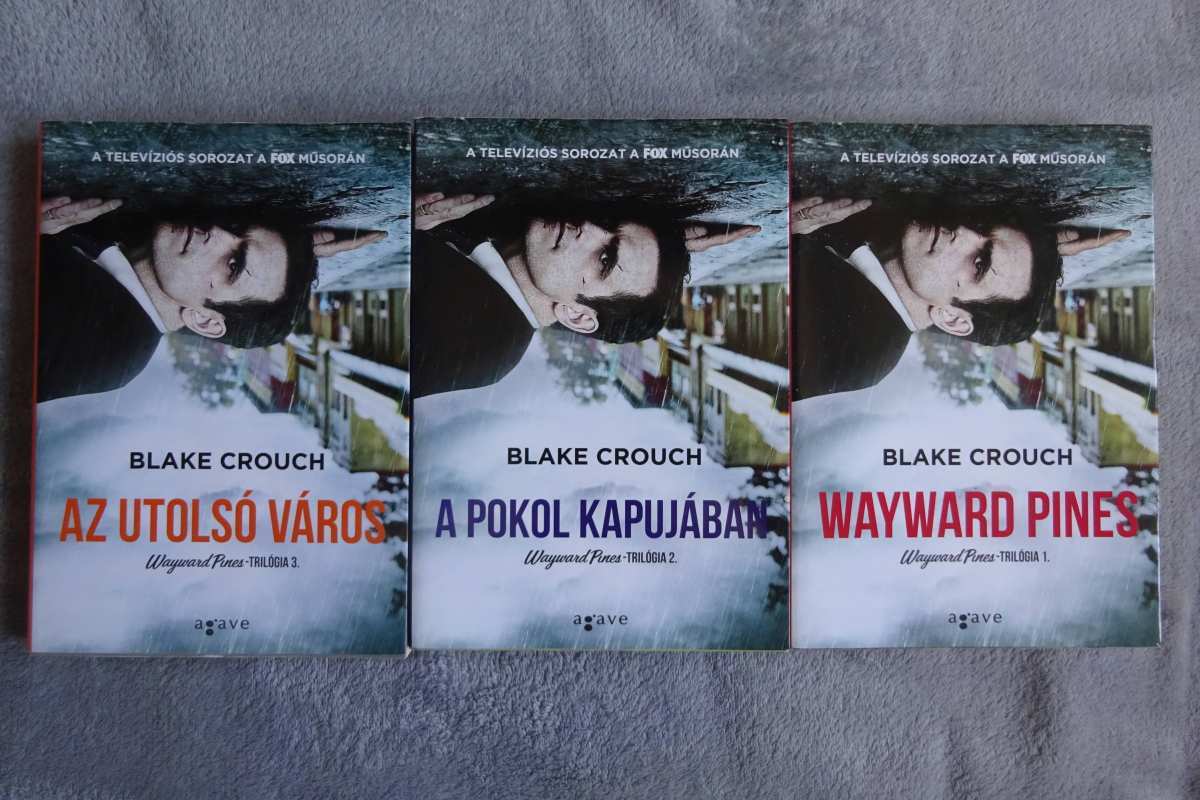 Blake Crouch: Wayward Pines trilógia I-III. (Wayward Pines; A pokol ...