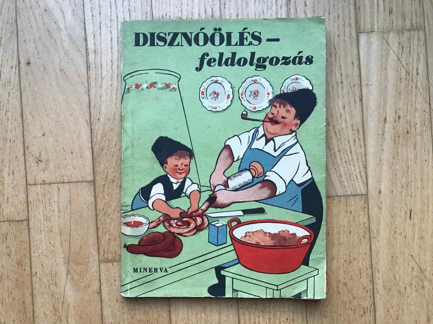 Szabó Józsefné: Disznóölés - feldolgozás (HENTES, MÉSZÁROS, HÚSIPAR)