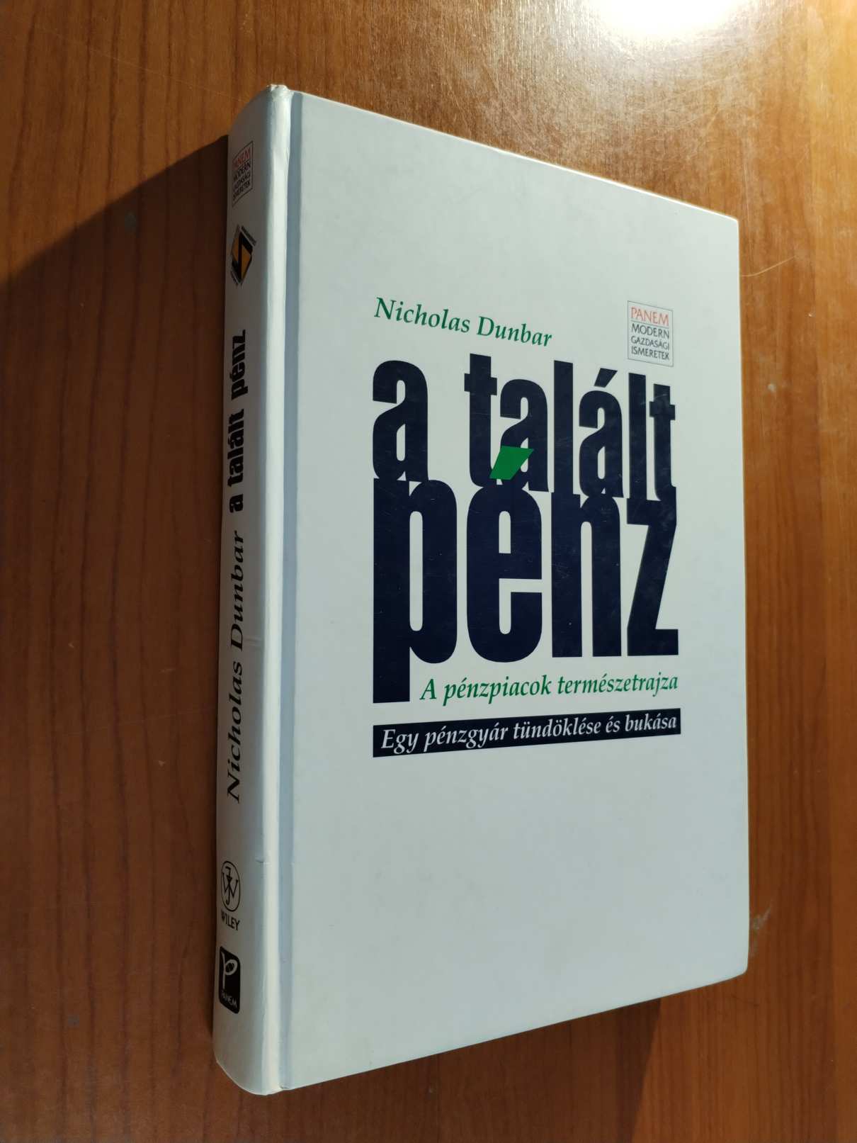 Nicholas Dunbar: A talált pénz - egy pénzgyár tündöklése és bukása (*511)