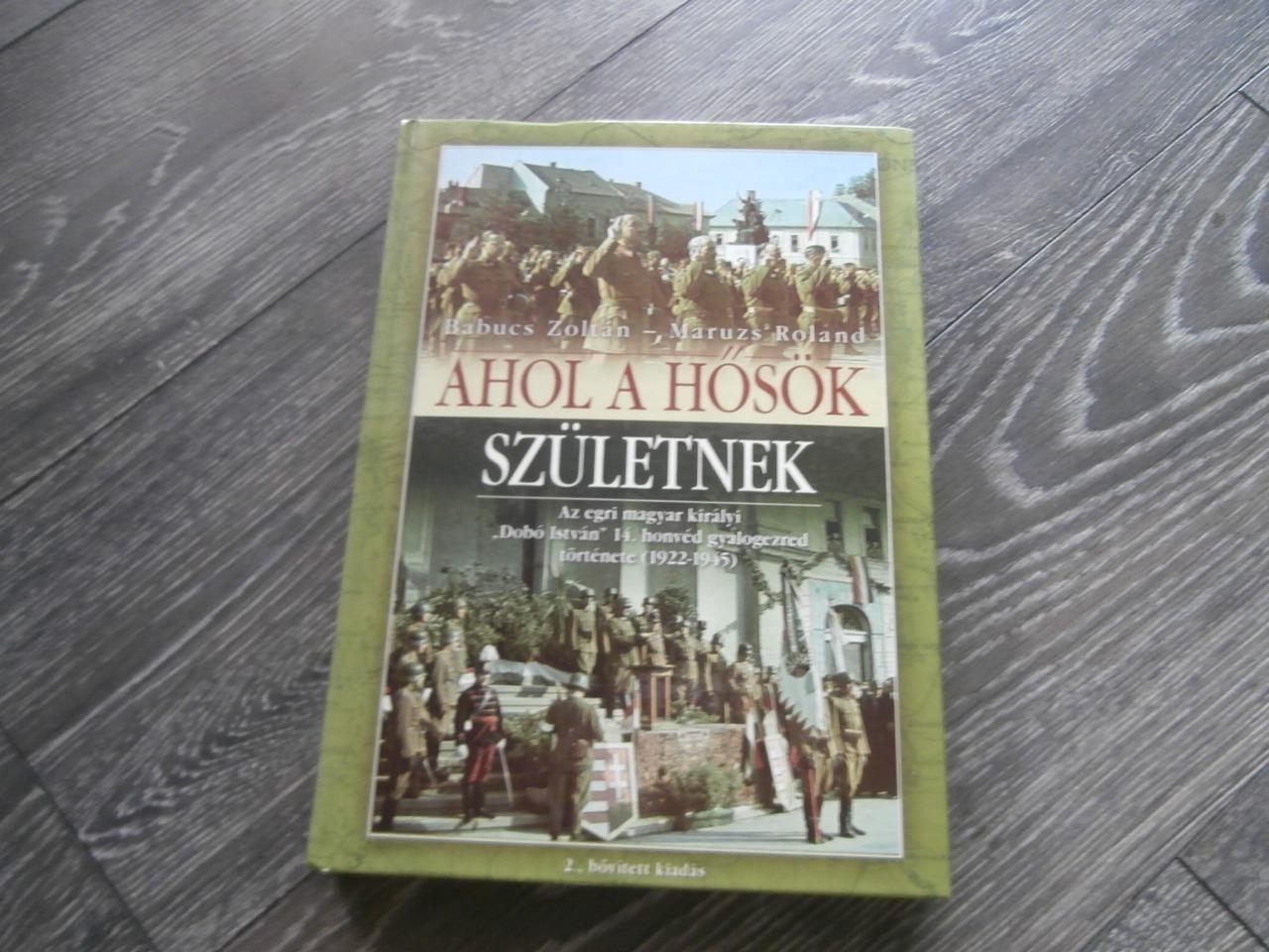 Ahol a Hösők Születnek -11. honvéd gyalogos ezred képes története
