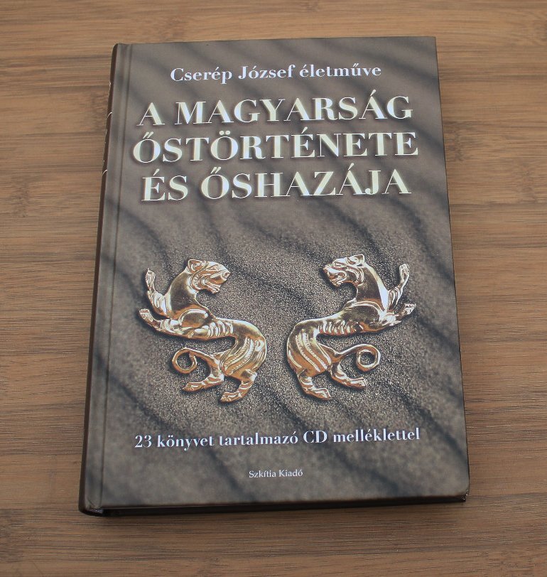 Dr. Cserép József: A magyarság őstörténete és őshazája + CD melléklet