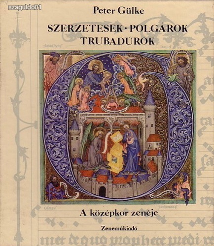 Gülke, Peter Szerzetesek, polgárok, trubadúrok (meghosszabbítva ...