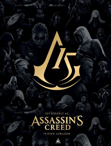Assassins Creed könyv - Így készült az Assassins Creed - 15 éves ...