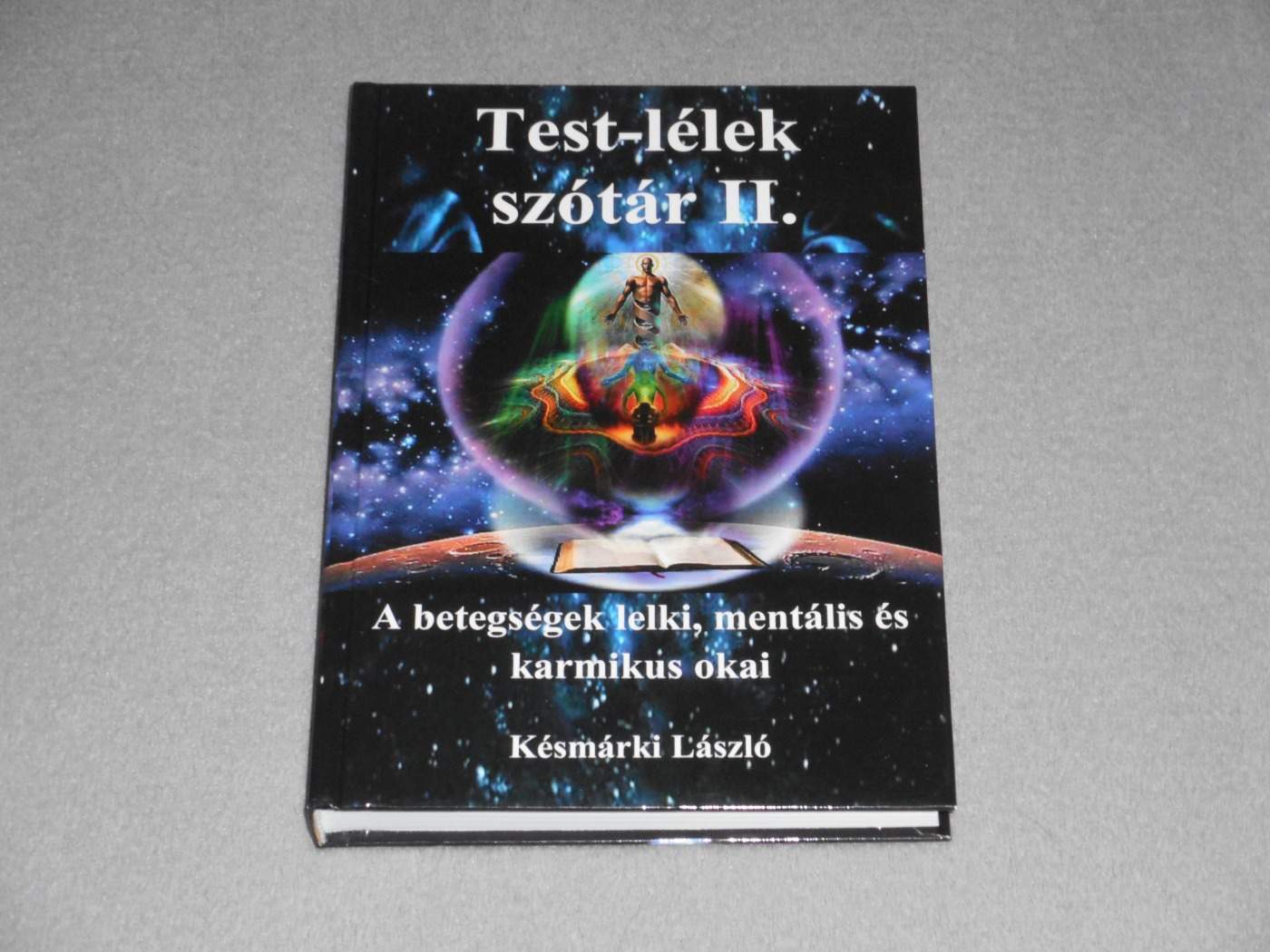 Késmárki László - Test-lélek szótár II. 2. - A betegségek lelki ...