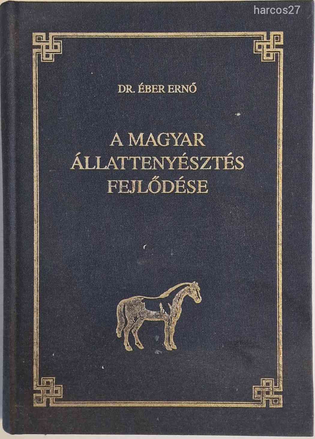 A MAGYAR ÁLLATTENYÉSZTÉS FEJLŐDÉSE - DR. ÉBER ERNŐ, AGROINFORM, 1996