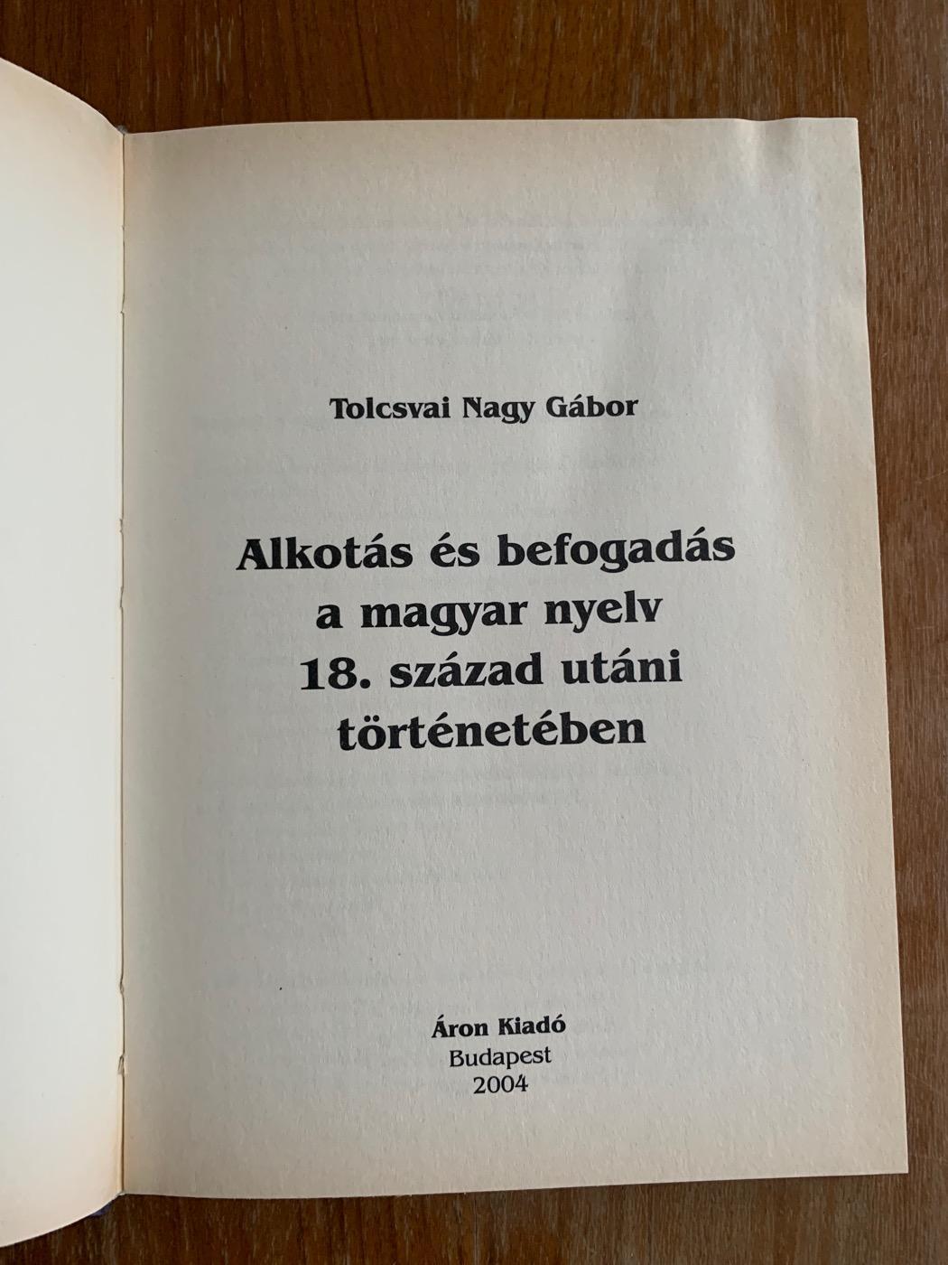 Tolcsvai Nagy Gábor: Alkotás és befogadás a magyar nyelv 18. század ...