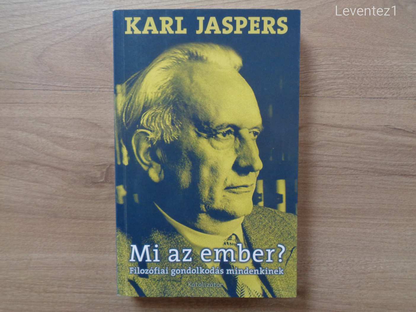 Karl Jaspers - Mi az ember? Filozófiai gondolkodás mindenkinek