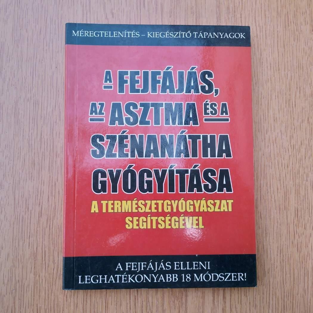 Urr Géza - A fejfájás, az asztma és a szénanátha gyógyítása a ...