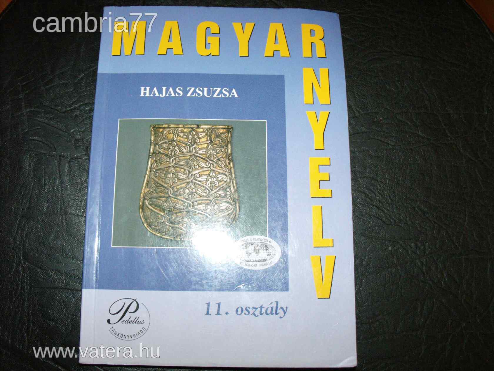 Hajas Zsuzsa-Magyar nyelv 11. osztály (meghosszabbítva: 3418580027 ...
