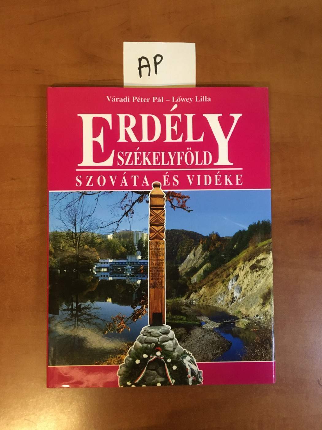 AUP Váradi Péter Pál, Lőwey Lilla - Erdély Székelyföld - Szováta és vidéke