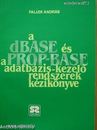 Faludi András: A dBASE és a PROP-BASE adatbázis-kezelő rendszerek ...