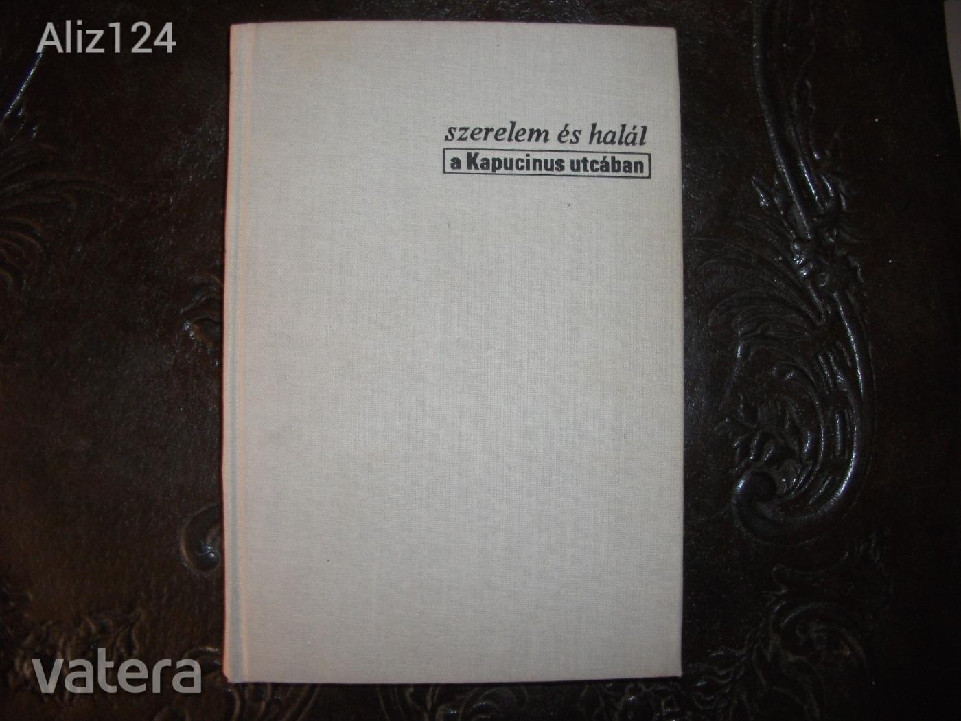Major Ottó: Szerelem és halál a Kapucinus utcában c. könyve ELADÓ! 1973 ...
