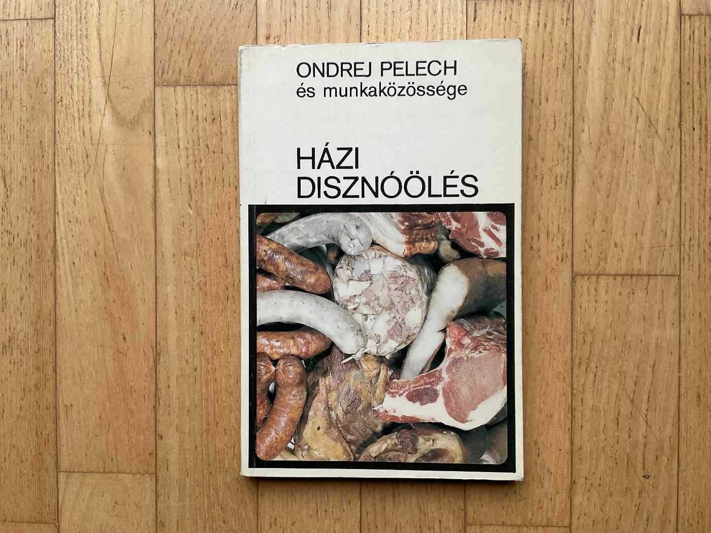 Ondrej Pelech: Házi disznóölés (HENTES, MÉSZÁROS, KOLBÁSZ, HÚSIPAR)
