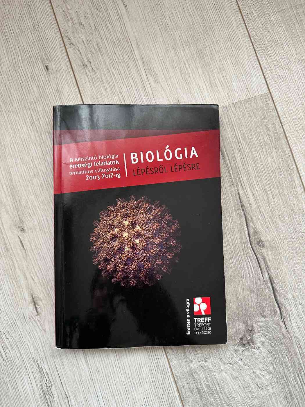 TREFF Biológia lépésről lépésre könyv érettségi feladatok 2003-2012