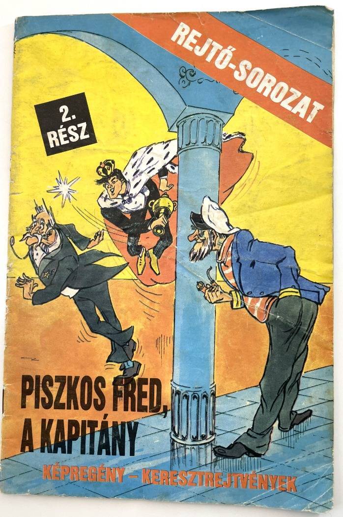 Rejtő Jenő Rejtő-sorozat: Piszkos Fred, a kapitány 2. rész képregény ...