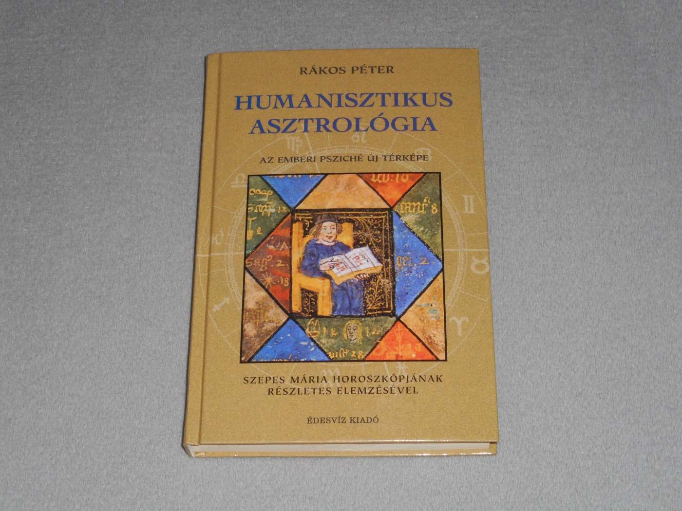 Rákos Péter - Humanisztikus asztrológia - Az emberi psziché új térképe