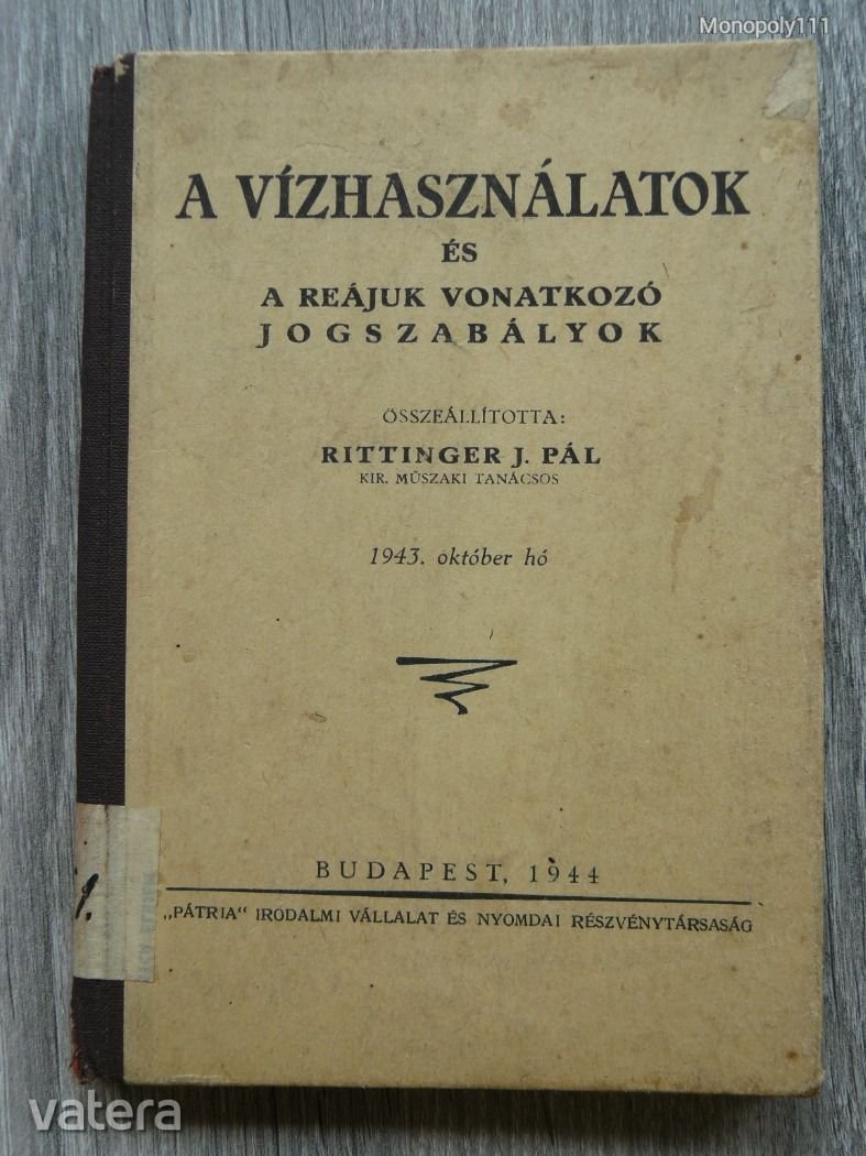 Rittinger J. Pál - A vízhasználatok és a reájuk vonatkozó jogszabályok 1944