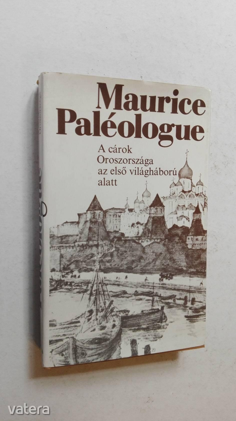 Maurice Paléologue: A cárok Oroszországa az első világháború alatt (*16)