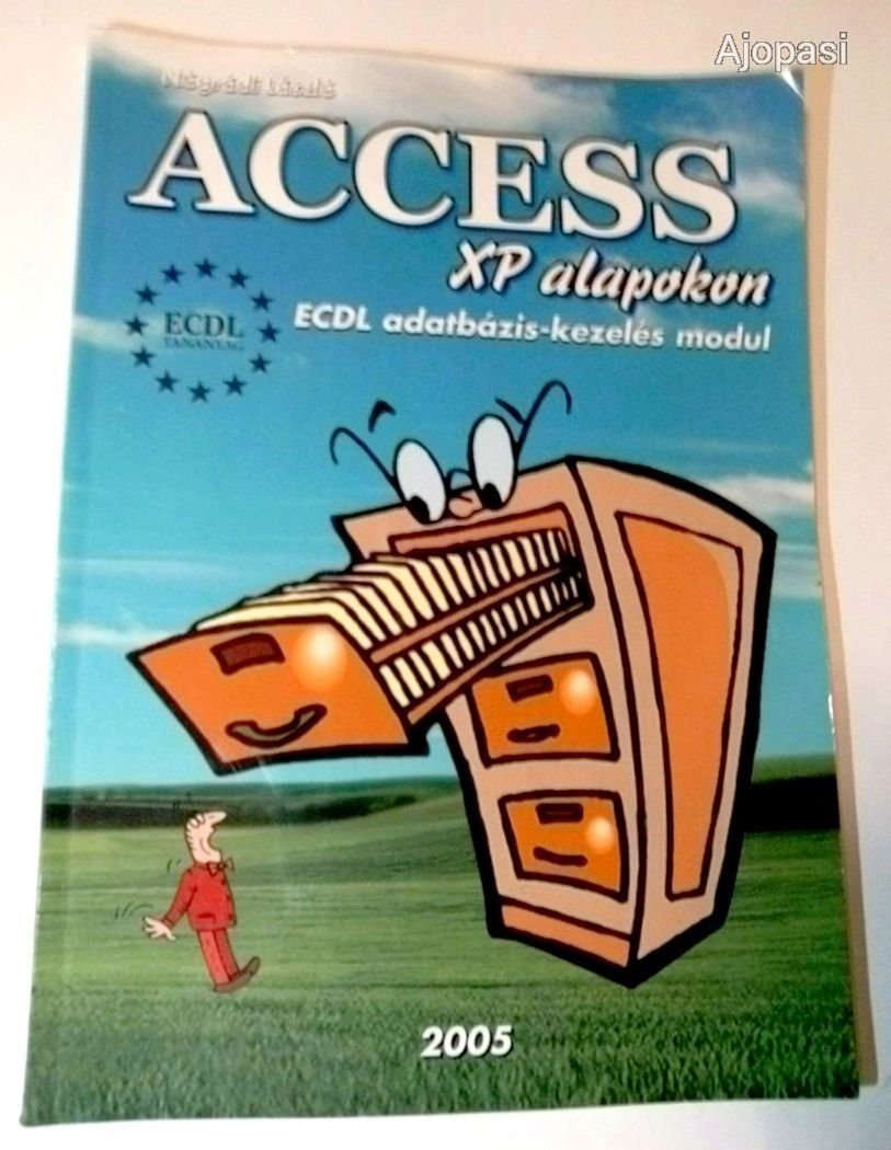 Access XP alapokon - ECDL adatbázis-kezelés modul - Nógrádi László